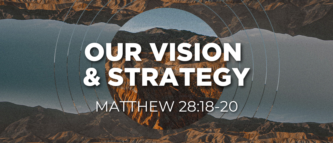 Our Vision & Strategy - Wildwood Church